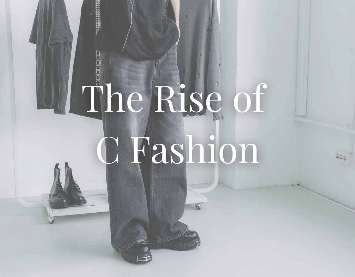 The Rise of C Fashion – Colin Magazine